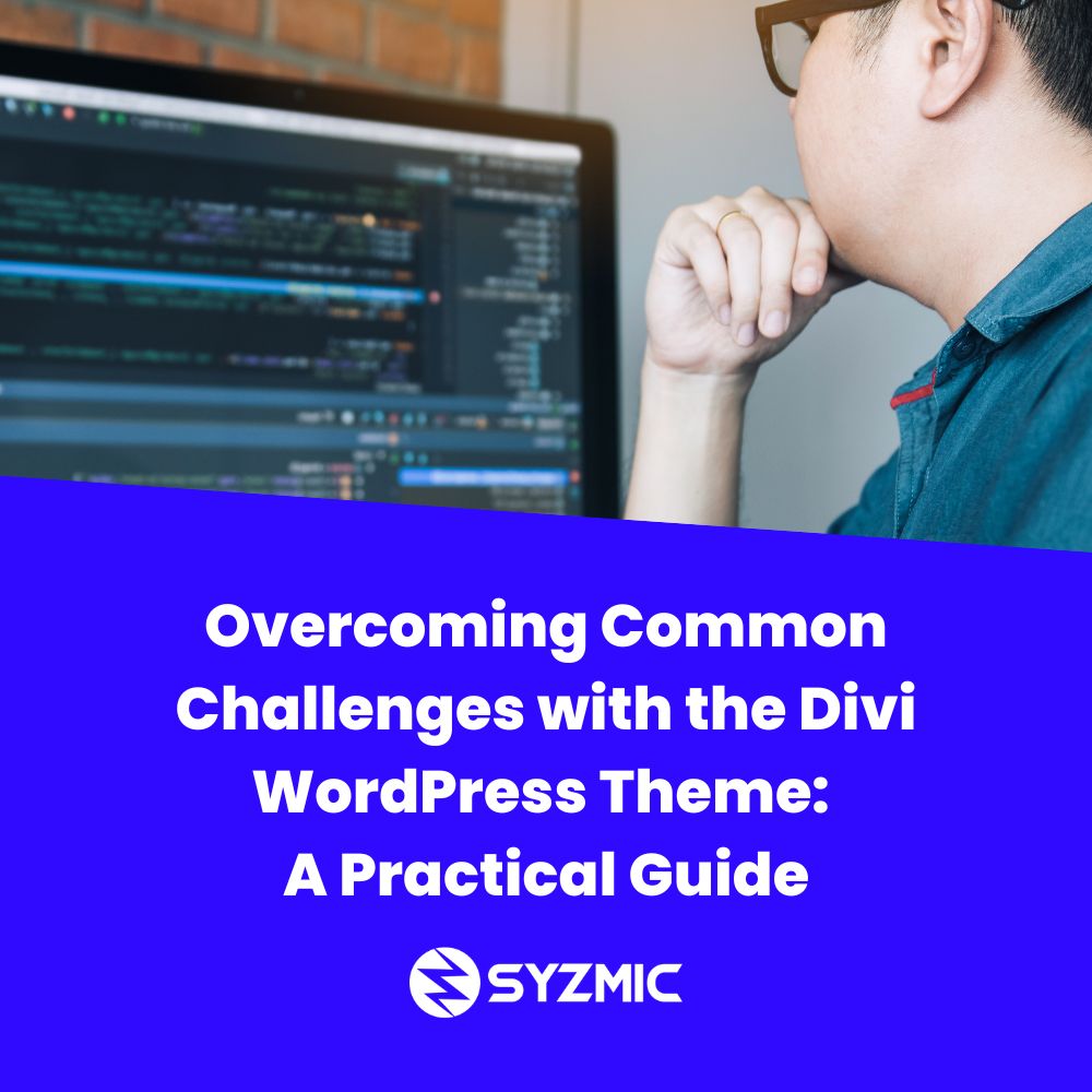 Overcoming Common Challenges with the Divi WordPress Theme: A Practical ...